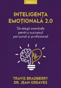 Introspectiv. INTELIGENTA EMOTIONALA 2.0. Travis Bradberry Dr. Jean Greaves