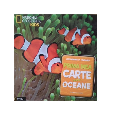 National Geographic. Prima mea carte despre oceane | Carte